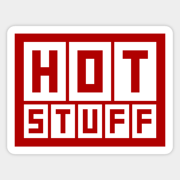 Hot Stuff - Hot Stuff - Sticker | TeePublic